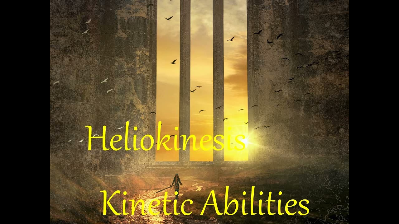 Heliokinesis, Solar Manipulation, Solakinesis, Solar Control, Kinetic ...