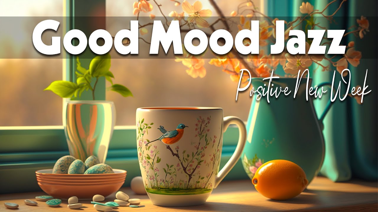 Good Mood Jazz ☕ Elegant May Jazz and Exquisite Spring Bossa Nova Music ...