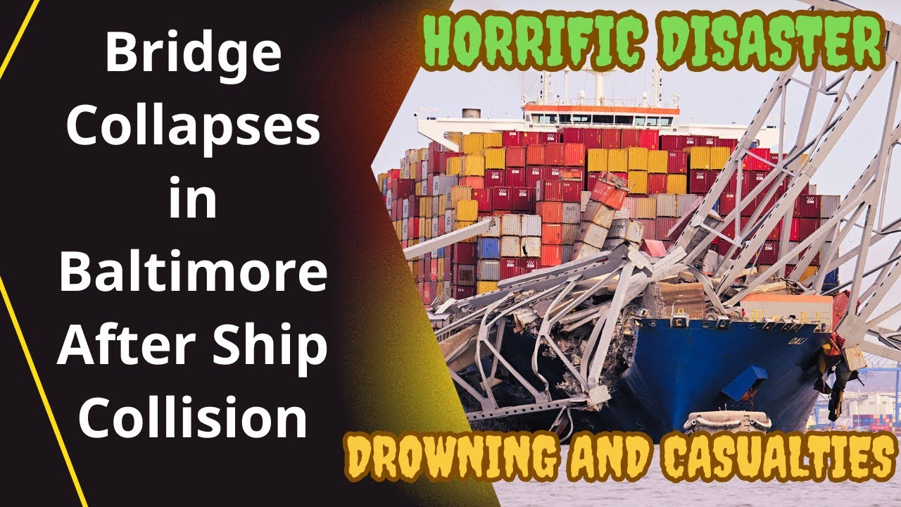 Horrific Disaster! Bridge Collapses in Baltimore After Ship Collision ...