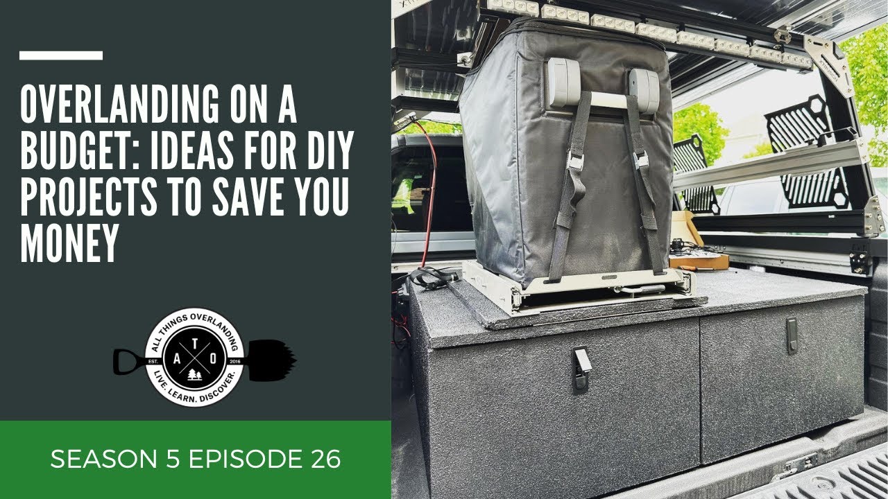Overlanding on a Budget: Ideas for DIY Projects to Save You Money And ...