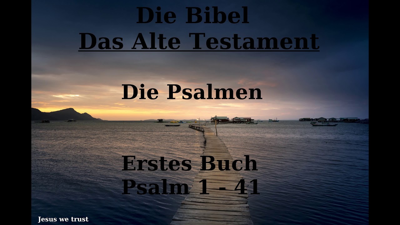 Die Psalmen Psalm 1 41 MIT MUSIK YouTube Die Psalmen Psalm 1 41 MIT MUSIK YouTube