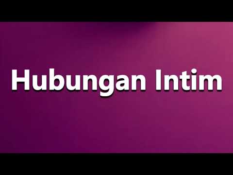 How to Pronounce Hubungan Intim