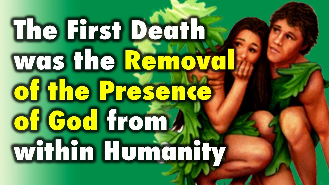 The First Death was the Removal of the Presence of God from within ...