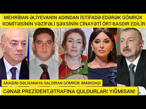 ŞOK OLAY!MEHRİBAN ƏLİYEVANIN QOHUMUNU GÖMRÜK KOMİTƏSİNDƏ İŞLƏYƏN OĞLU DƏLİXANAYA SALDIRIB