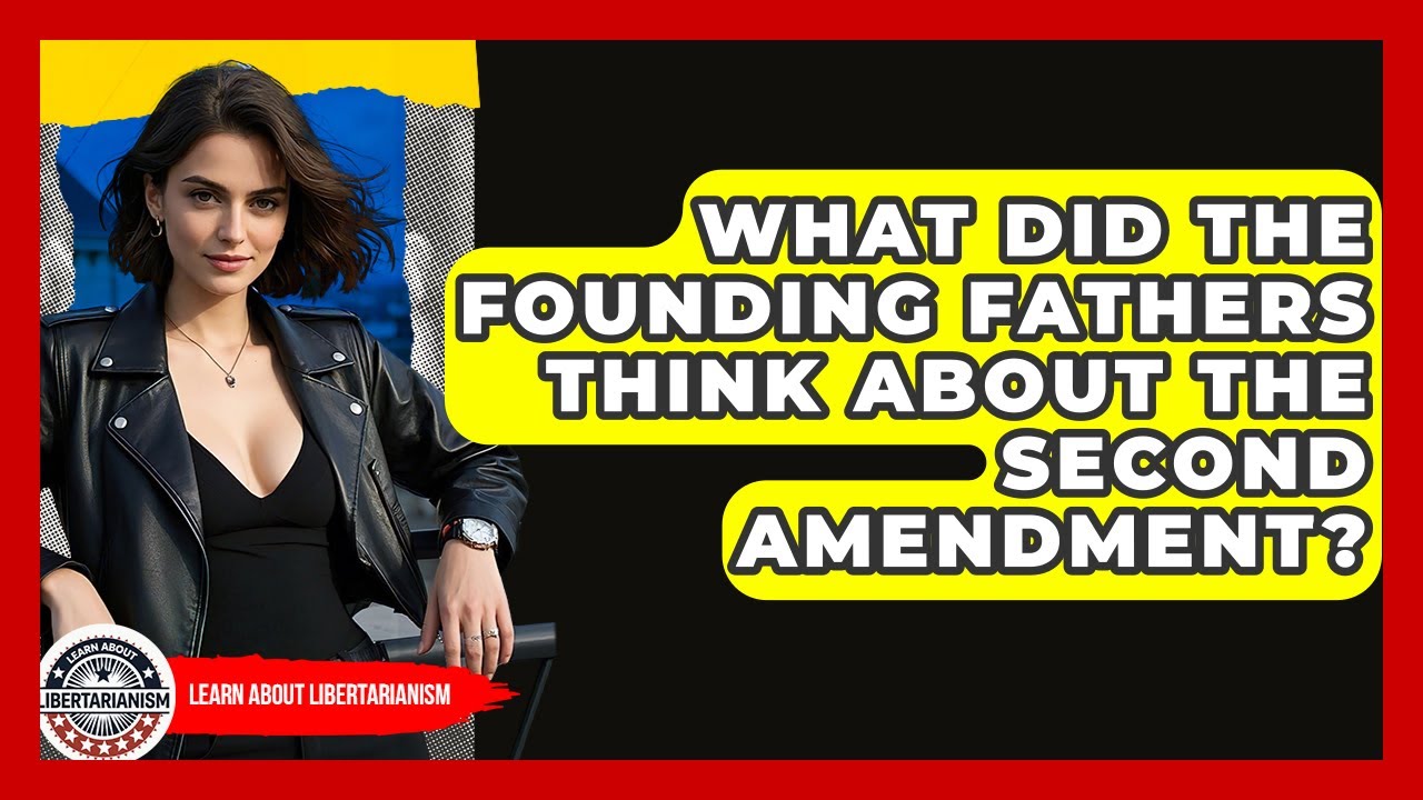 What Did The Founding Fathers Think About The Second Amendment? - Learn ...