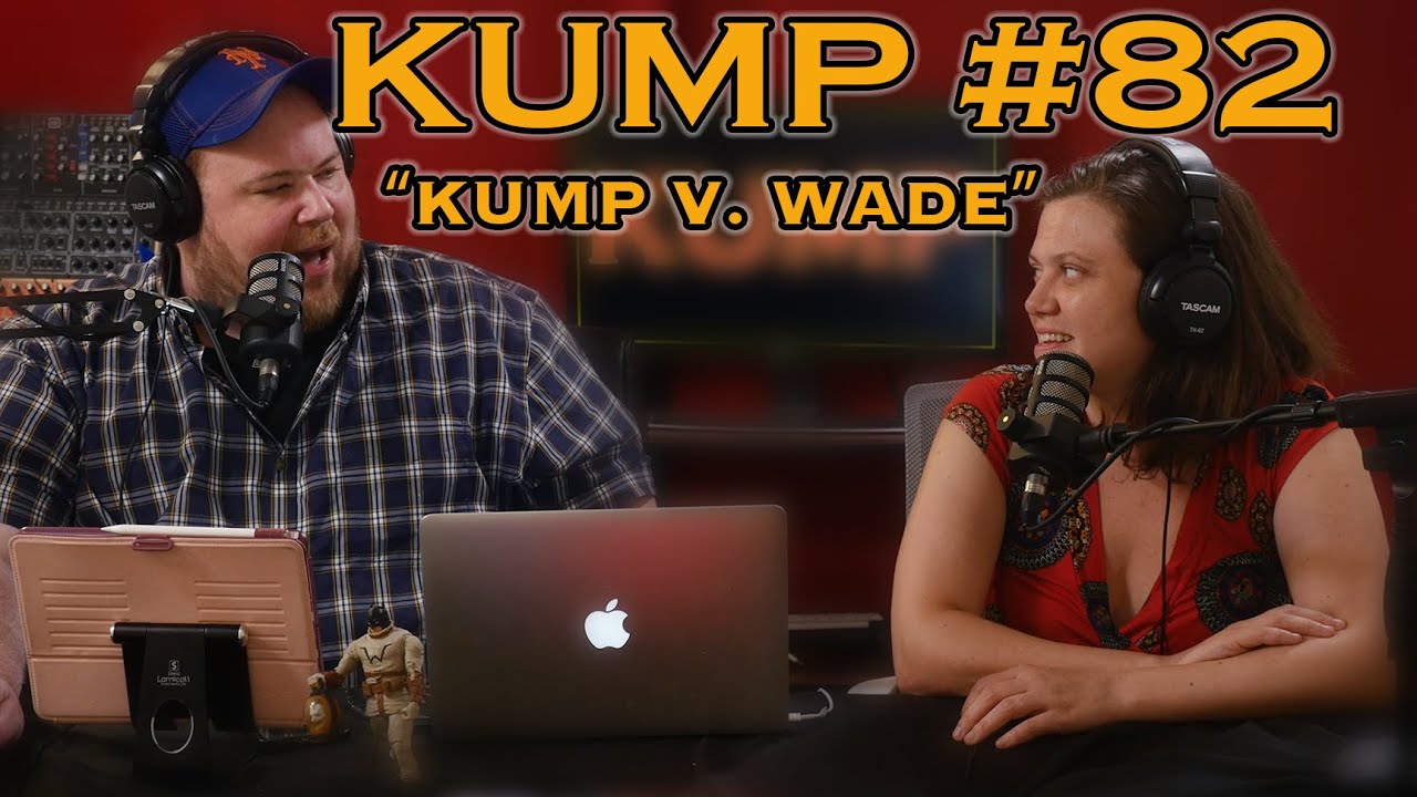 KUMP Ep.82 "Roe v. Kump" - YouTube