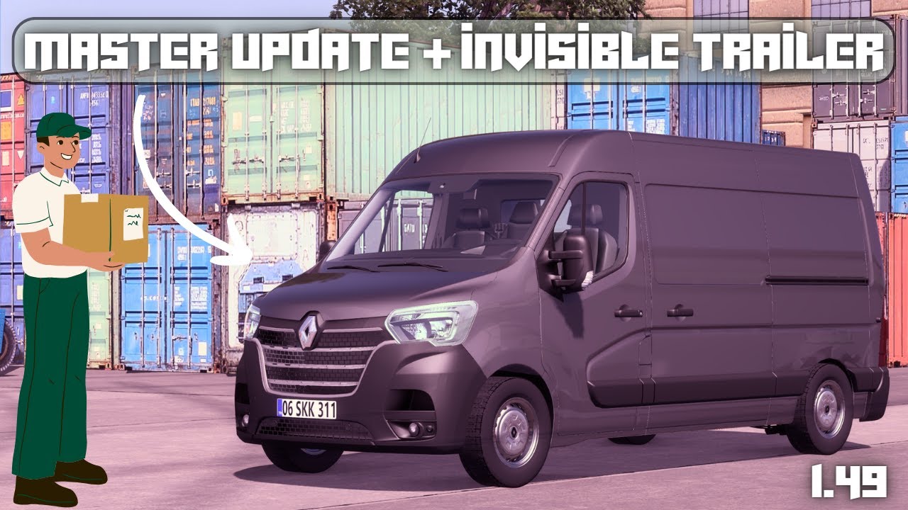 [ ETS2 1.49 ] RENAULT MASTER UPDATE + INVISIBLE TRAILER CARGO ...