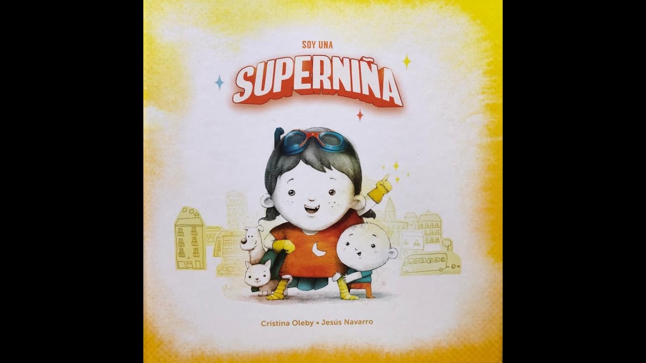 Cuento "soy una superniña" de Cristina Oleby. Editorial la espigadora ...