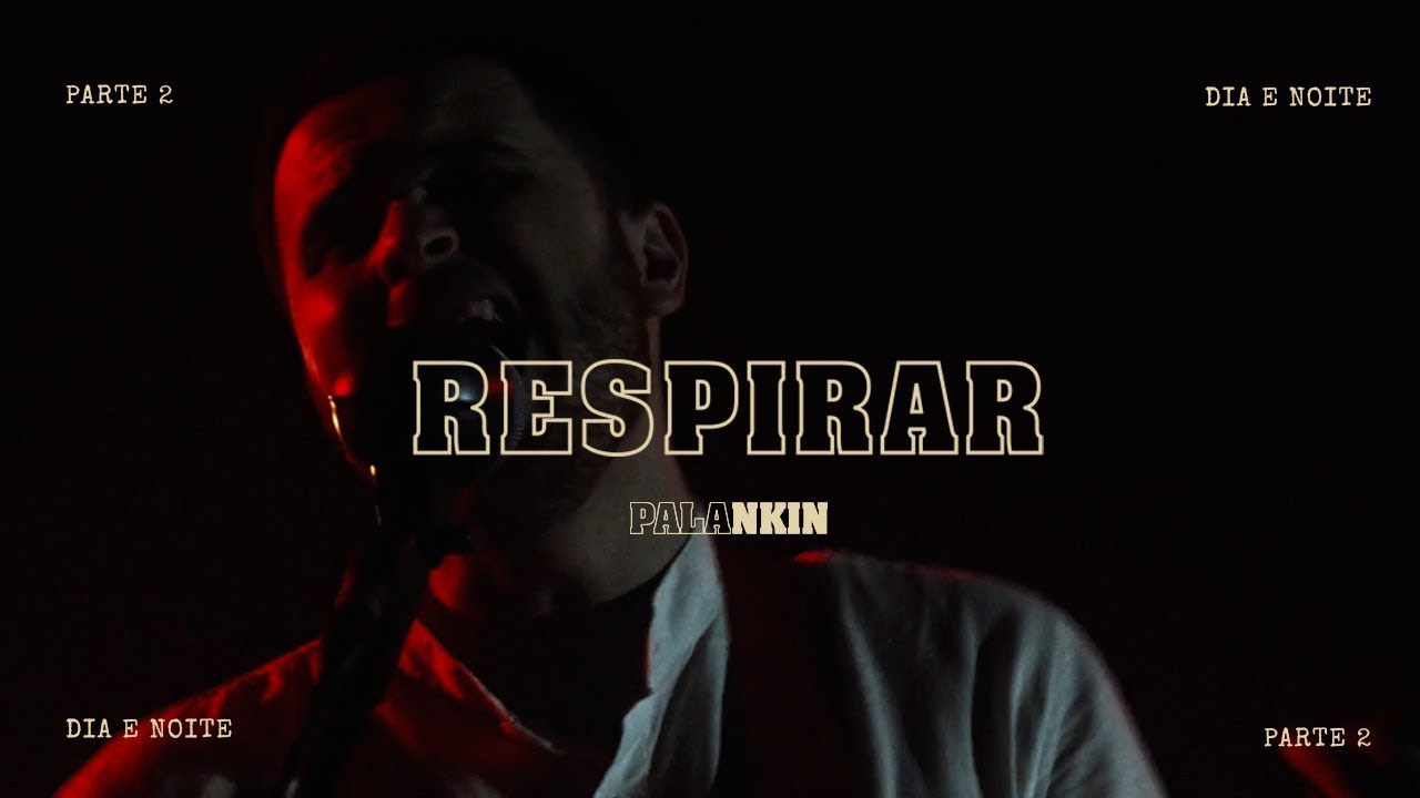 PALANKIN | RESPIRAR | DIA E NOITE - PARTE 2 | CLIPE OFICIAL | 03 - YouTube