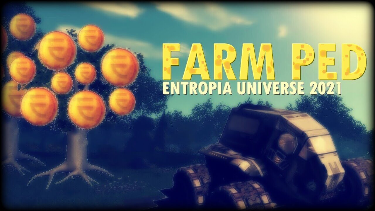 Farm PED in Entropia Universe 2021 - YouTube