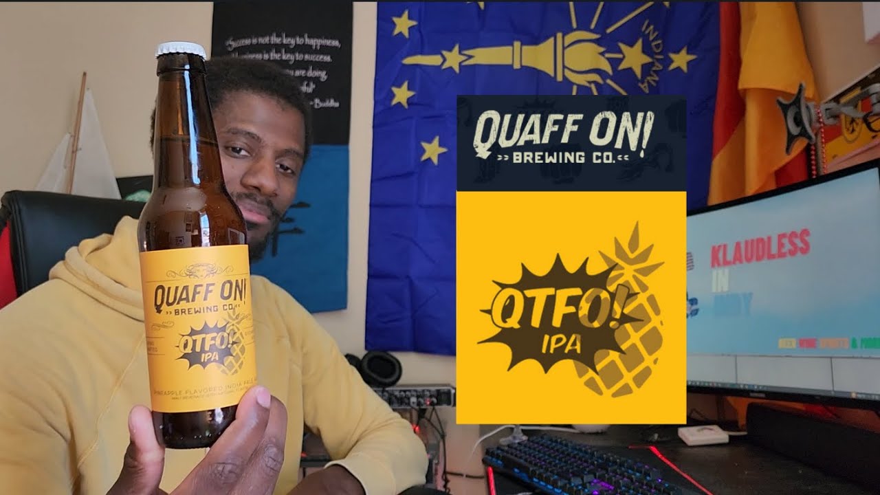 Indiana Beer Reviews - Ep - 19: Pineapple QTFO - Pineapple IPA - Quaff ...