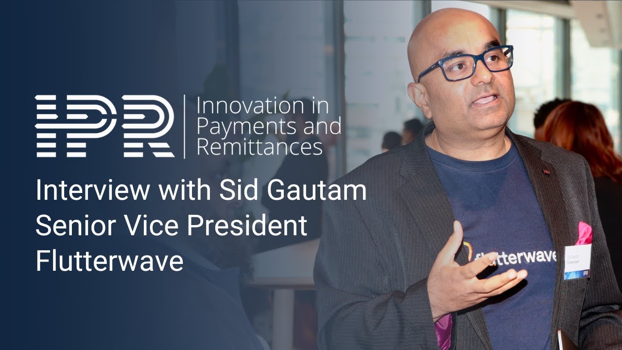 Interview with Sid Gautam, Senior Vice President, Flutterwave | IPR Global - YouTube