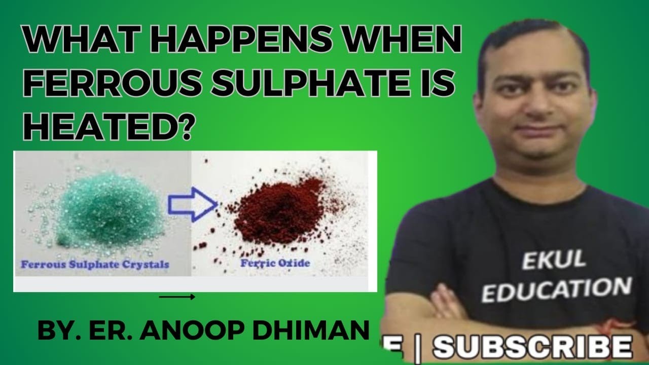 What happens when ferrous sulphate is heated? | CLASS-10 | CHEMICAL ...