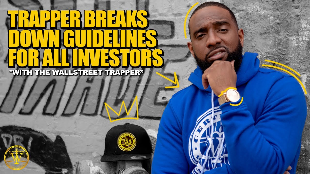 TRAPPER BREAKS DOWN GUIDELINES THAT EVERY INVESTOR SHOULD HAVE - YouTube