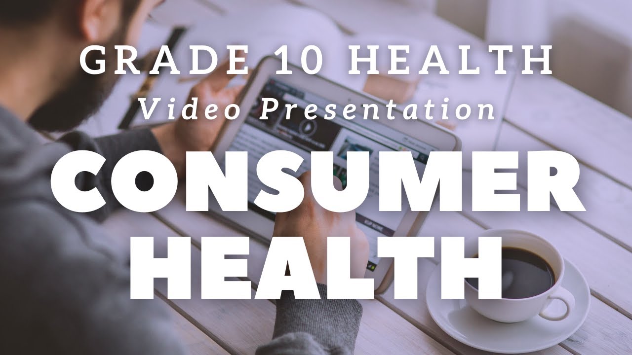 Grade 10 HEALTH- CONSUMER HEALTH - YouTube