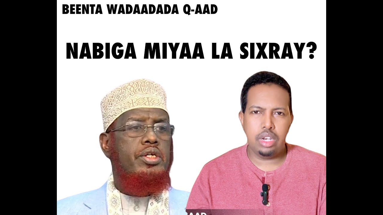 BEENTA WADAADADA Q-AAD. NABIGA MIYAA LA SIXRAY? BY AWALE DAYR - YouTube