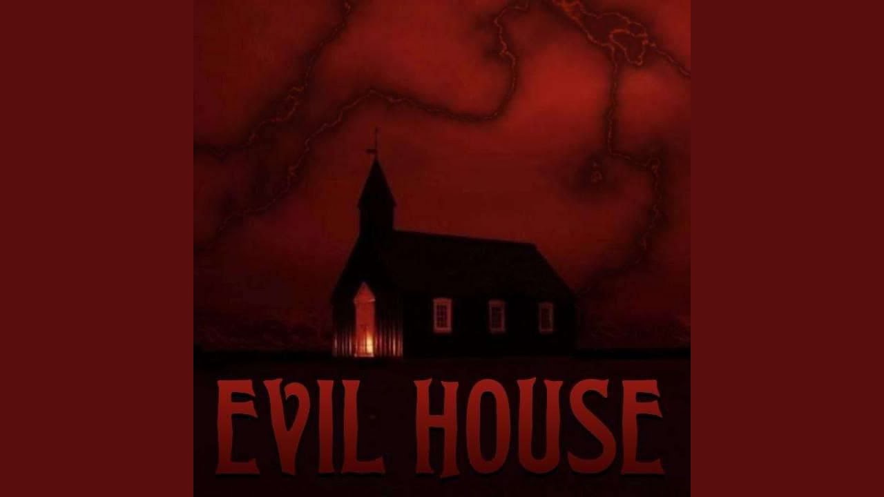 EVIL HOUSE - YouTube