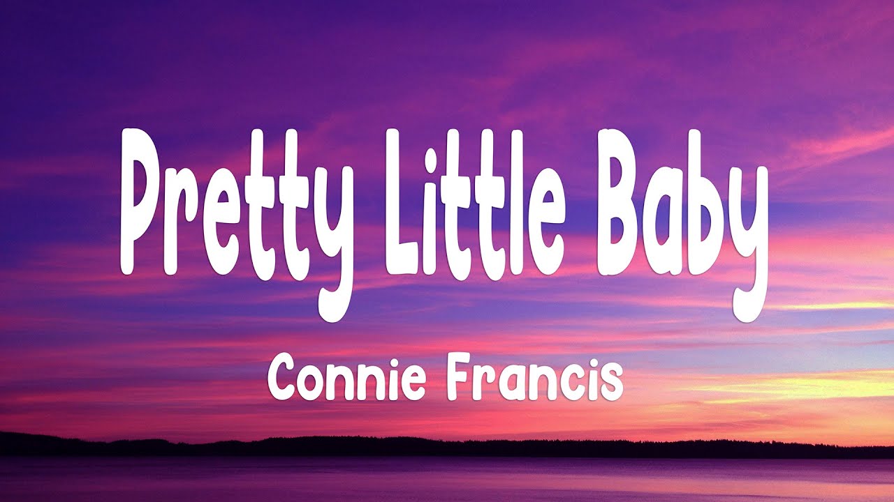Connie Francis - Pretty Little Baby (Lyrics) - YouTube