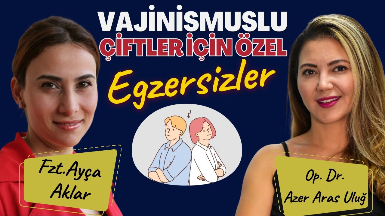 Fizyoterapist Ayça Aklar ile Vajinismuslu Çiftler İçin Özel Egzersizler ...
