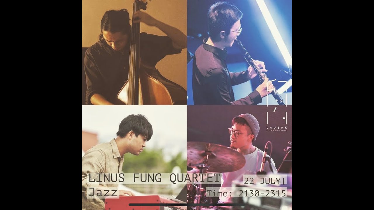 Linus Fung Quartet LauBak (2nd Set) 22nd July 22 - YouTube