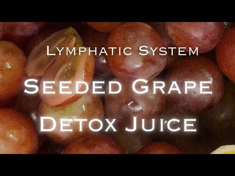 Seeded Grape Detox Juice |Body Reset & toxin removal | Lymphatic System ...