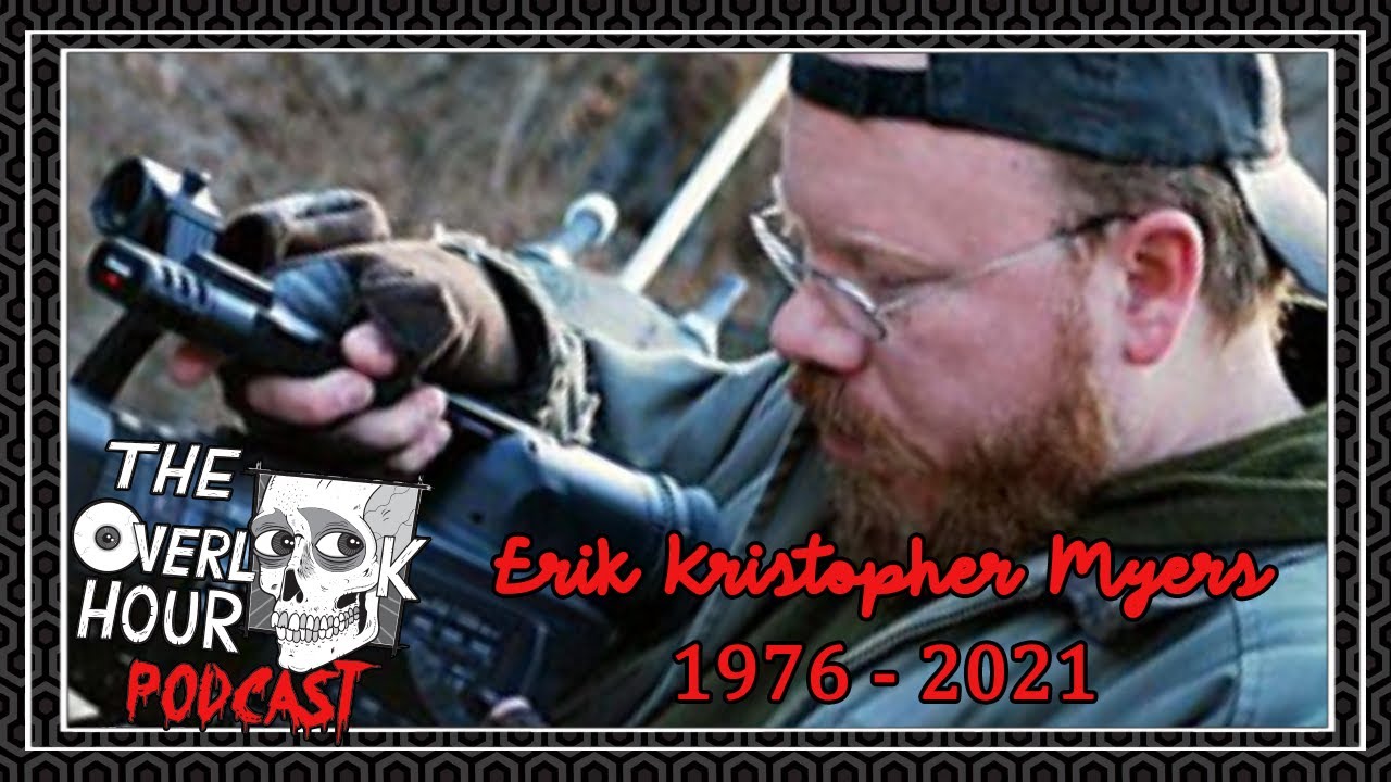 Overlook Hour Ep278 | Remembering Erik Kristopher Myers - YouTube