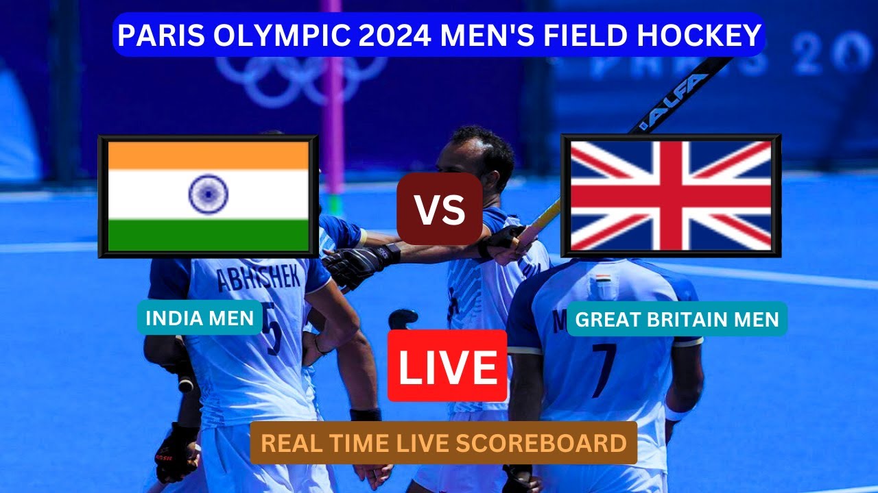 India Vs Great Britain LIVE Score UPDATE Today 2024 Paris Olympic Men’s ...