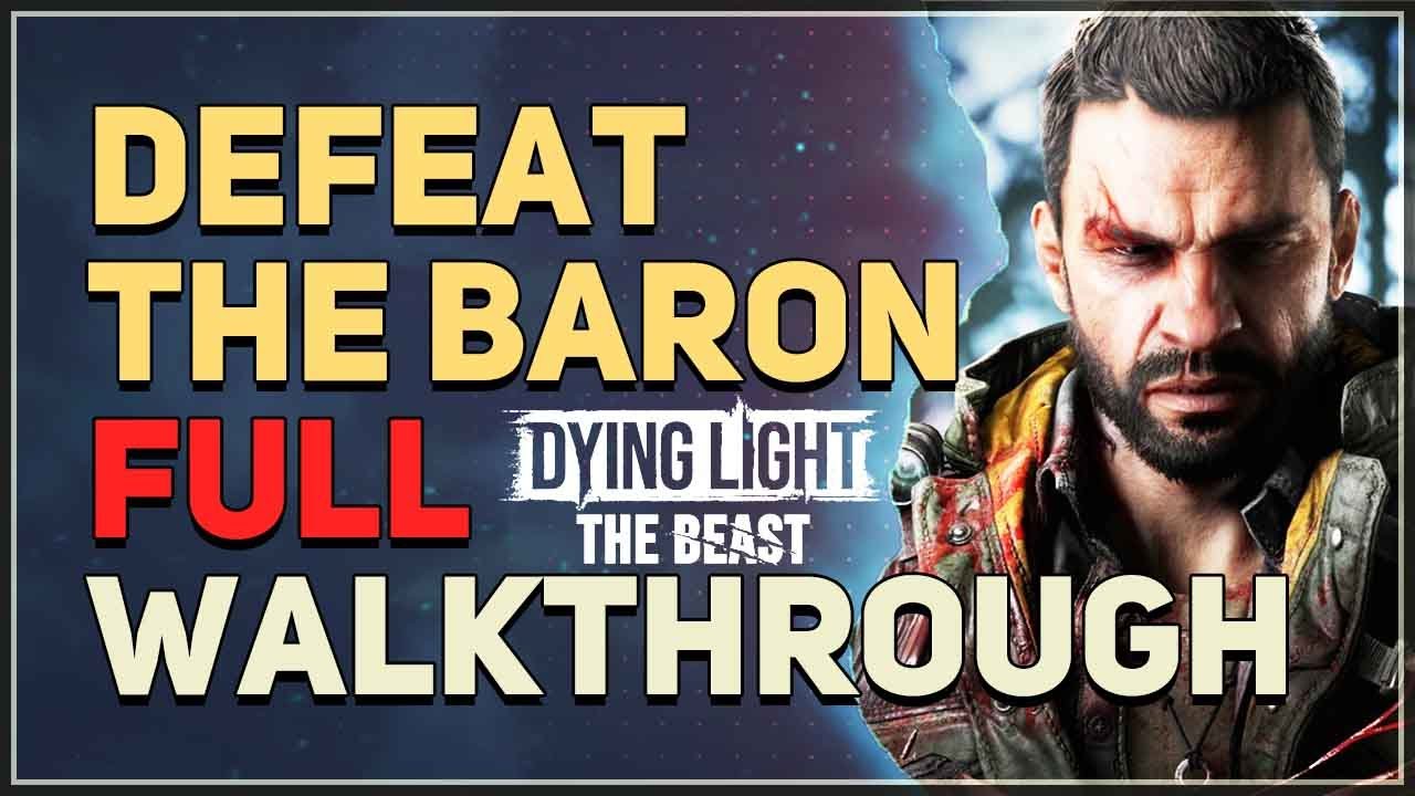 Defeat the Baron Dying Light The Beast - YouTube