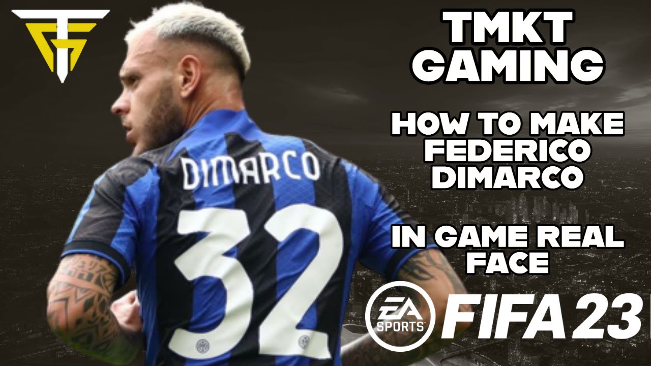 FIFA 23 - How To Make Federico Dimarco - In Game Real Face! - YouTube