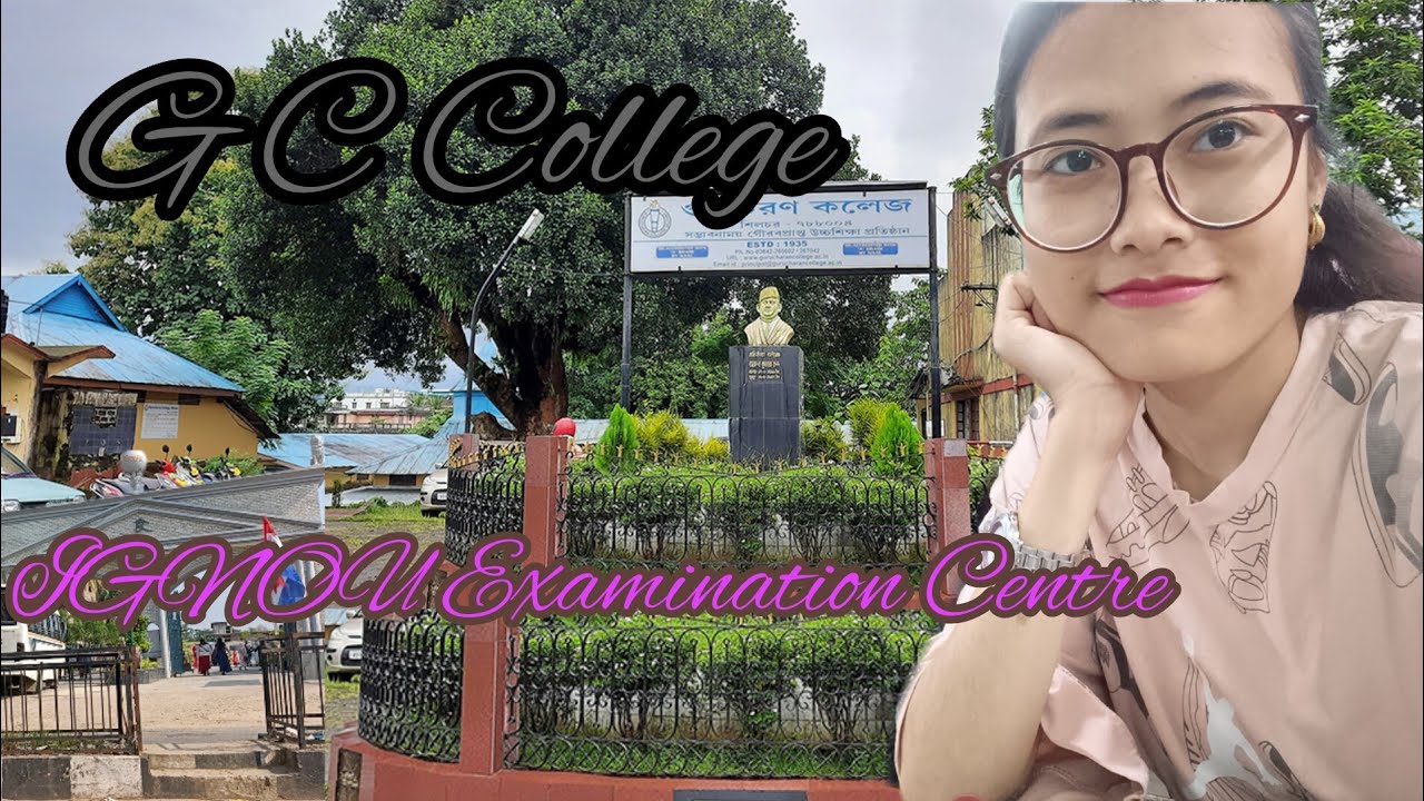 GC College | IGNOU Exam Centre | Silchar | Chuxia - YouTube