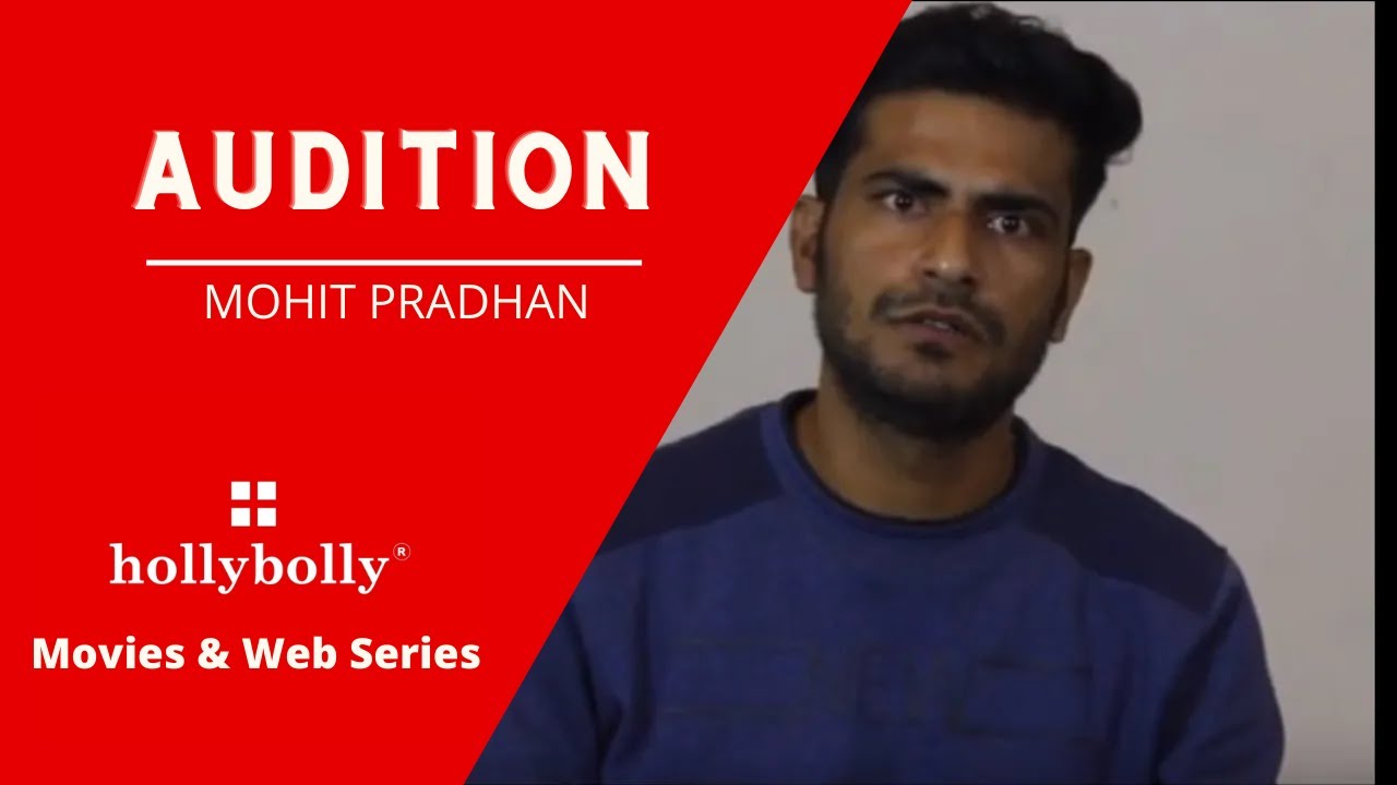 Mohit Pradhan - Audition For Upcoming Web Series | hollybolly ...