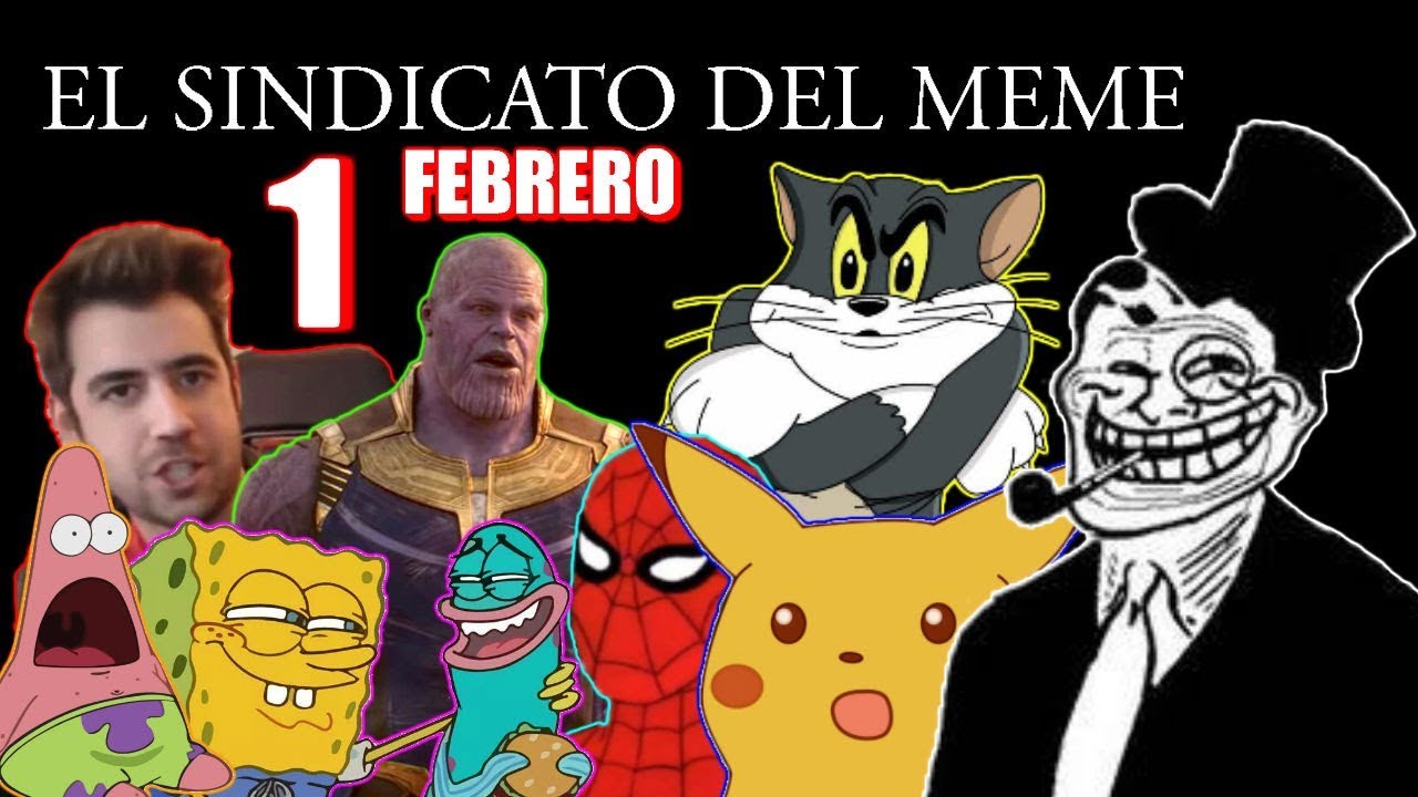 EL SINDICATO DEL MEME #1 (FEBRERO) - YouTube