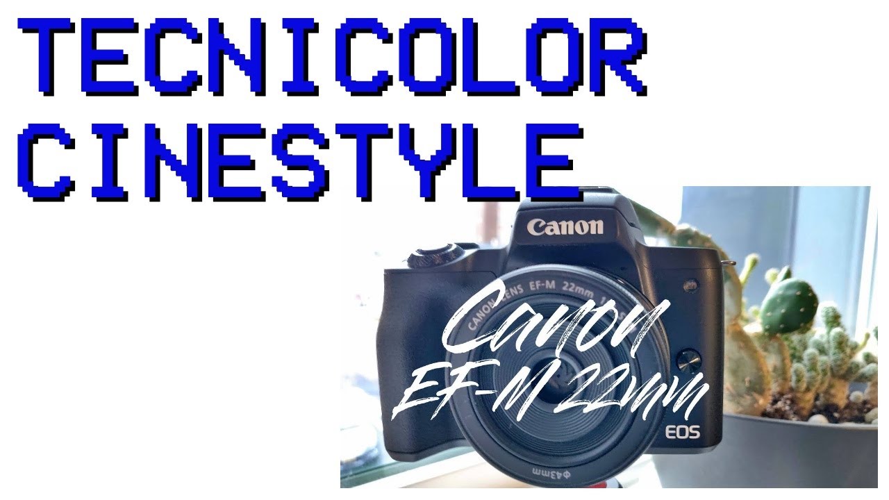 Aesthetic vlog TECHNICOLOR CINESTYLE // Canon M50 + EF-M 22mm CINEMATIC ...