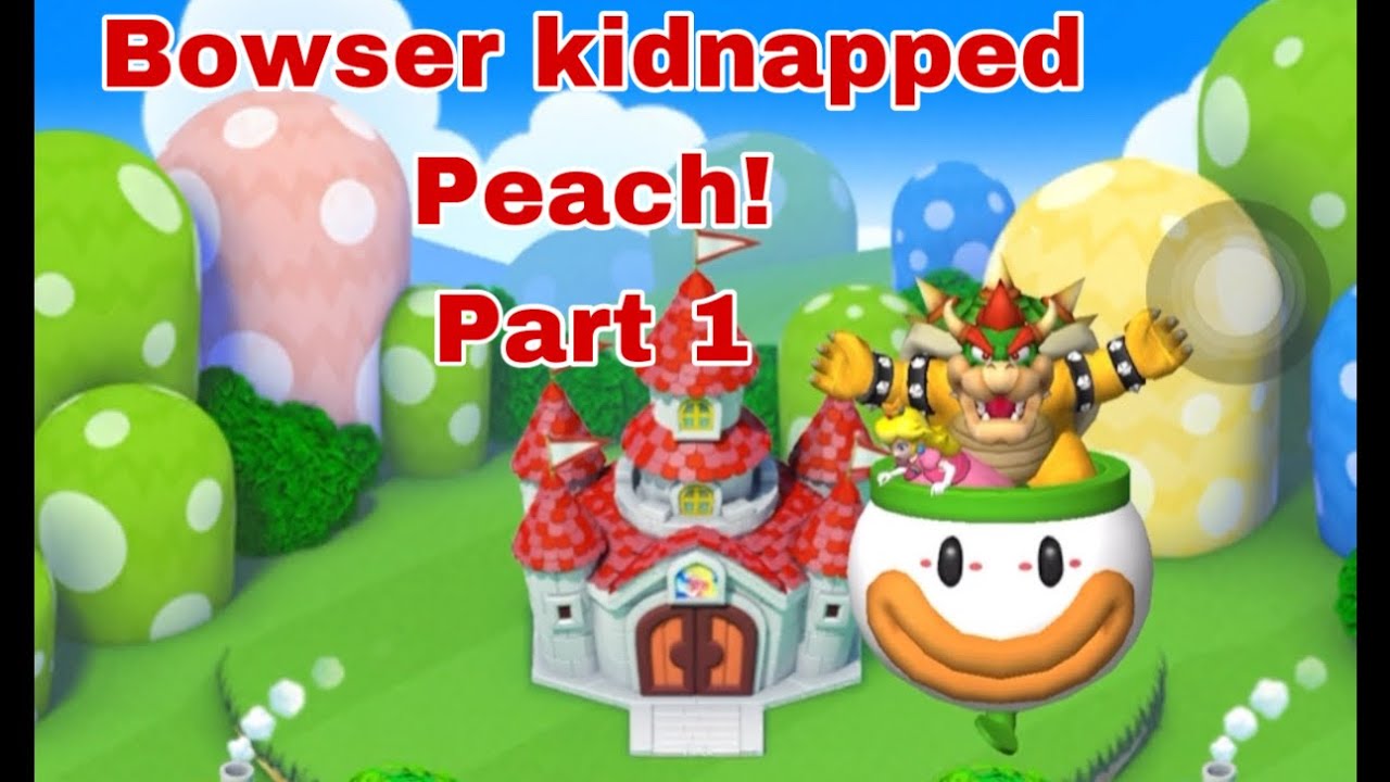 Mario Run, Oh no! Bowser kidnapped Peach! Part 1 - YouTube