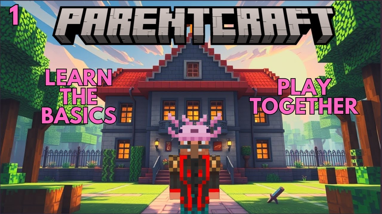 Parentcraft Ep 1: Minecraft Beginner Basics - Relaunch Episode - YouTube