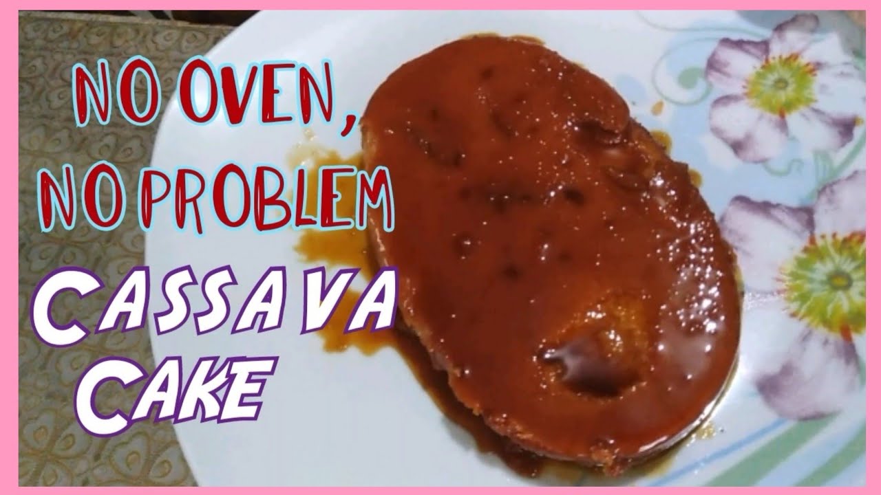 Super Affordable Cassava Cake No Oven No Problem Cassava Cake Ala Kaquero Vlog Youtube