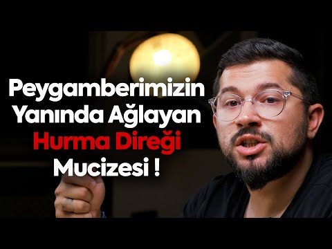 Peygamberimizin Yanında Ağlayan Hurma Direği Mucizesi!