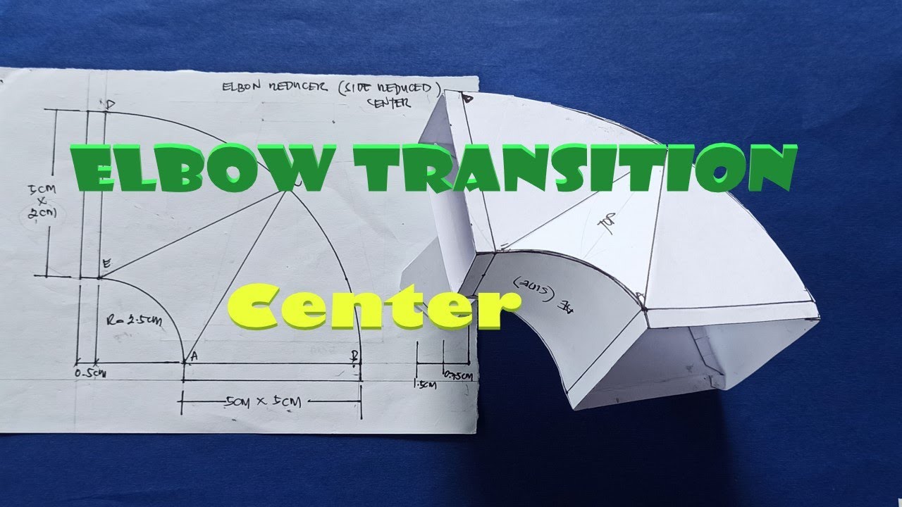 CENTER - ELBOW TRANSITION : How to make/fabricate it? Sheetmetal ...
