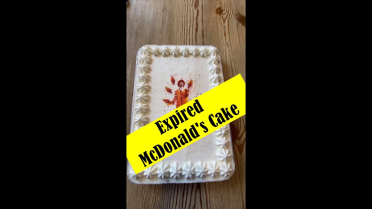 McDonald’s Sold us an EXPIRED Cake.🤢 - YouTube