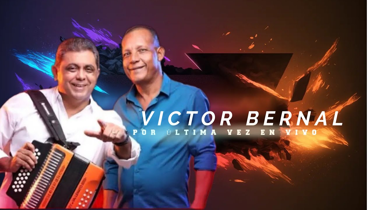 VICTOR BERNAL POR ÚLTIMA VEZ EN VIVO - YouTube
