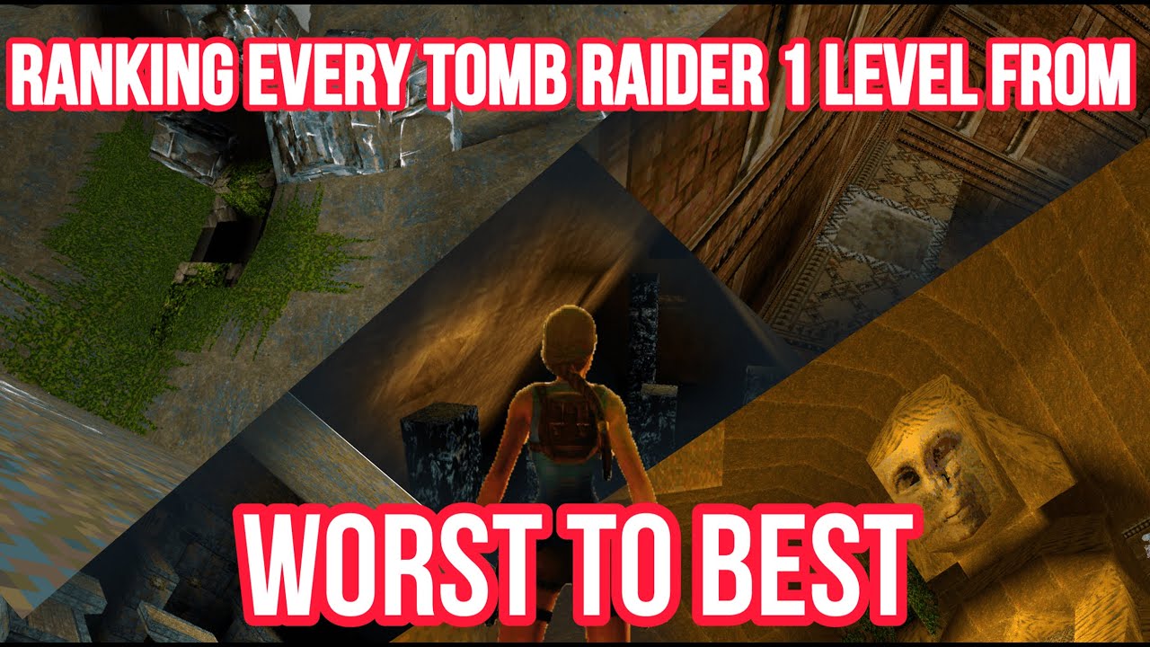 Ranking Every Tomb Raider 1 Level From Worst To Best! - YouTube
