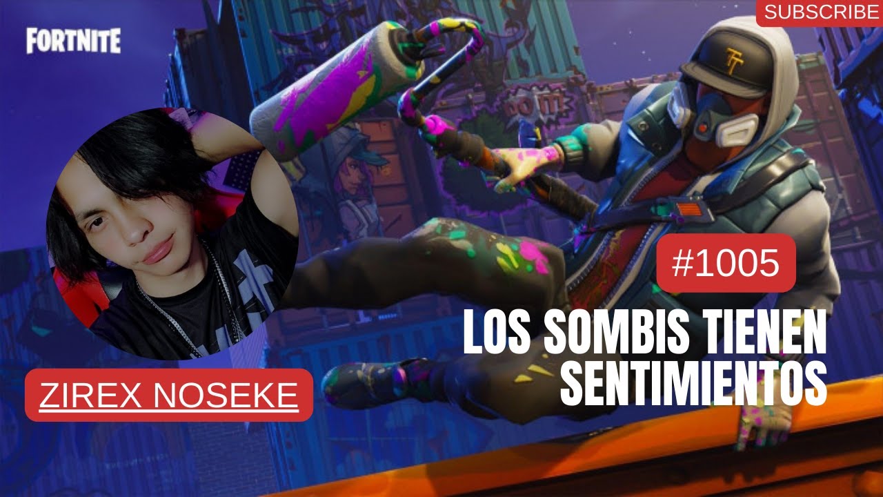 Zirex Noseke | Fortnite. | los sombis tienen sentimientos | #1005 - YouTube