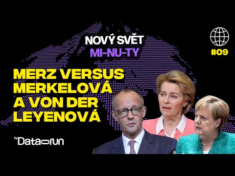 MI-NU-TY #09: Merz versus Merkelová a von der Leyenová | Nový svět