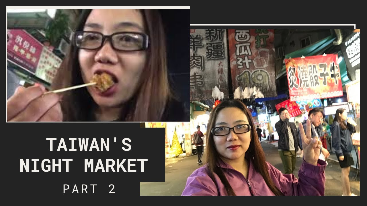 Taiwan’s Night Market Shipai Night Market to Feng Chia Night Market ...