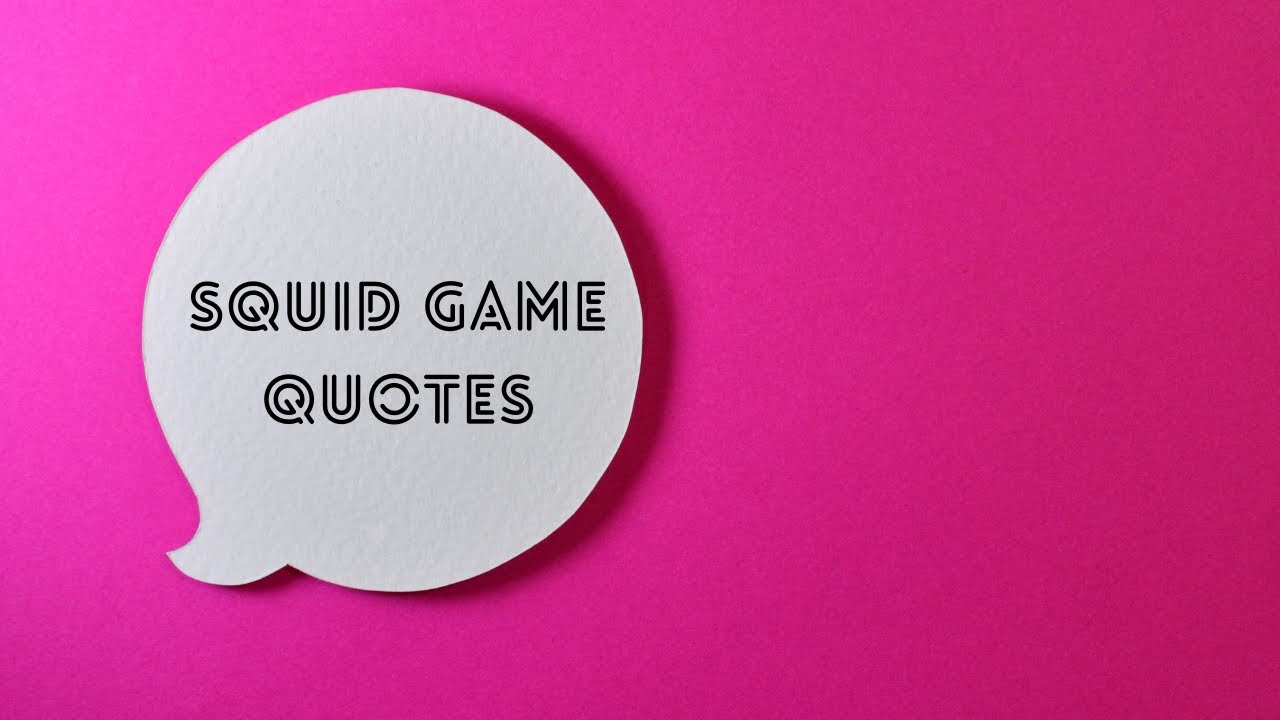 Quotes from Squid Game | Squid Game Life Lessons | Squid Game Best ...