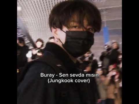 Buray - Sen sevda mısın          (Jungkook Cover)