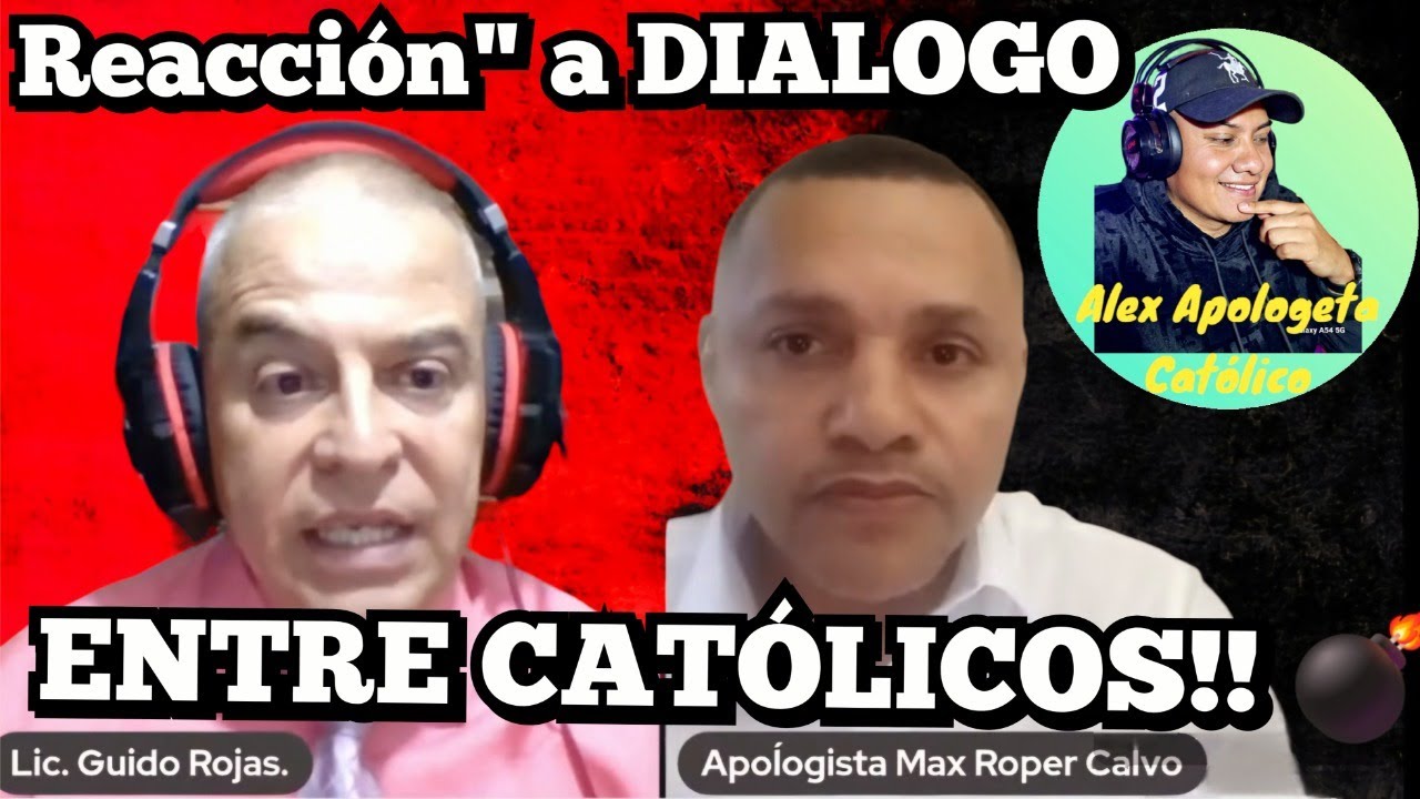 Reacción a DIALOGO entre dos Católicos | Max Roper Calvo - Lic. Guido ...