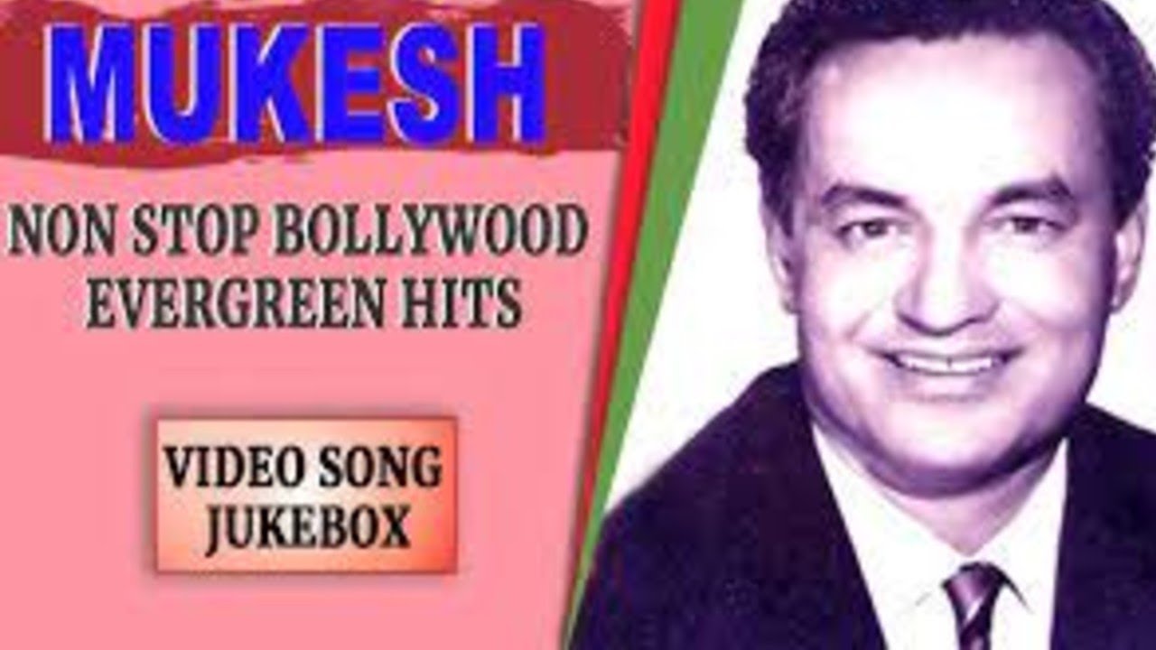 MUKESH Superhit Songs 🎧 | Best of Evergreen Mukesh | Old is Gold ...