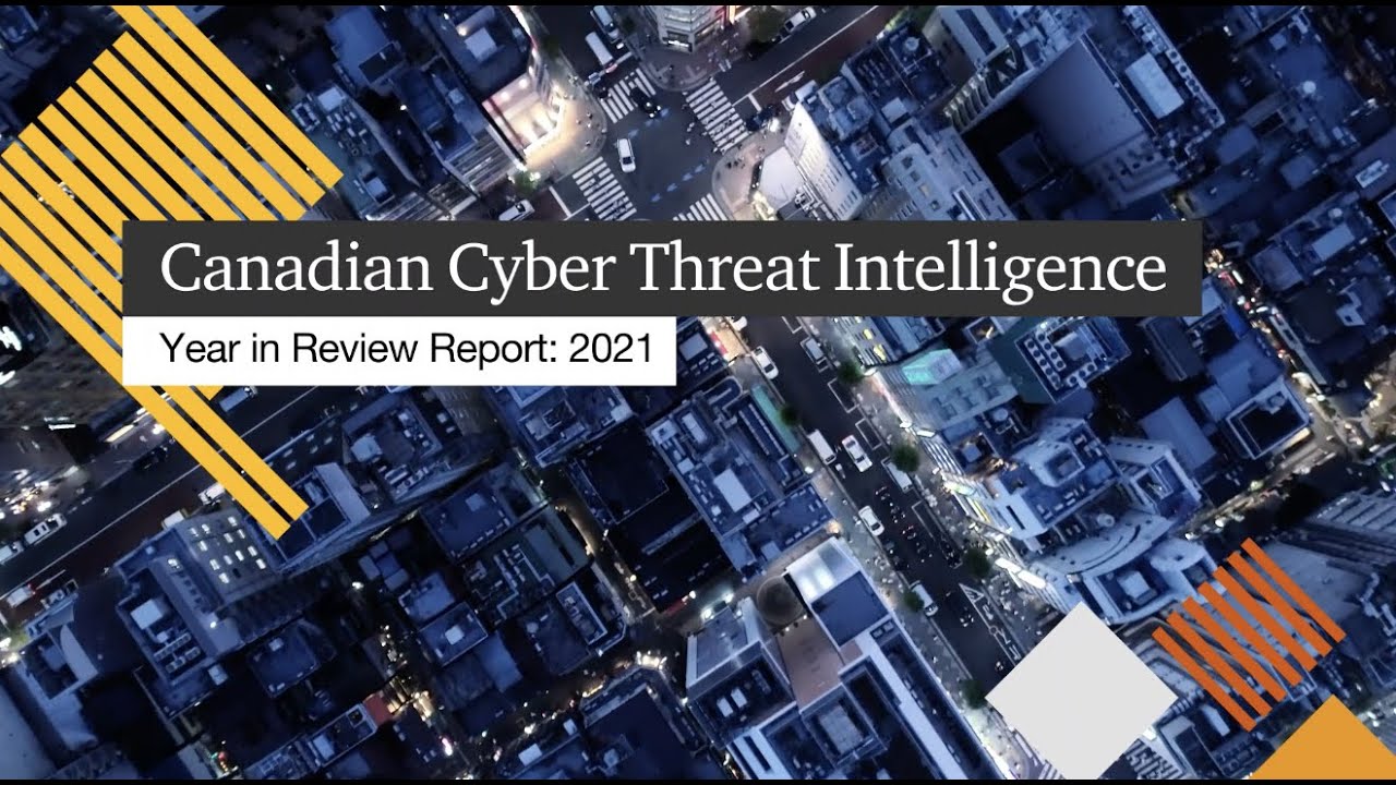 Canadian Cyber Threat Intelligence - Year in review: 2021 - YouTube