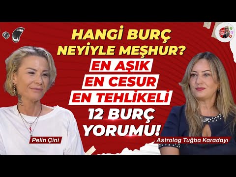 Hangi Burç Neyiyle Meşhur? En Aşık En Cesur En Tehlikeli 12 Burç Yorumu! | Astrolog Tuğba Karadayı